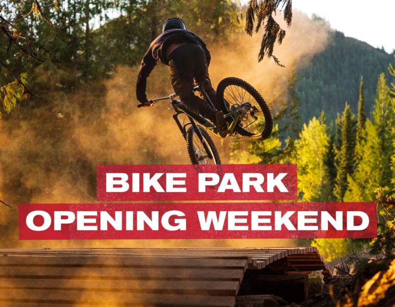 Bike Park Opening Weekend - RED Mountain Resort